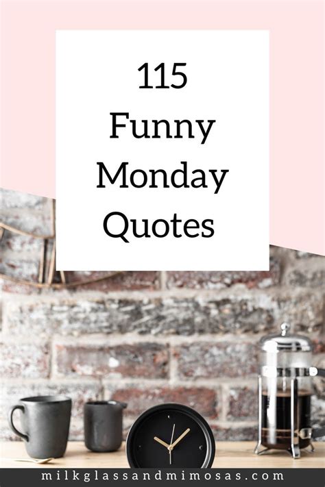115 Funny Monday Quotes To Kickstart Your Week