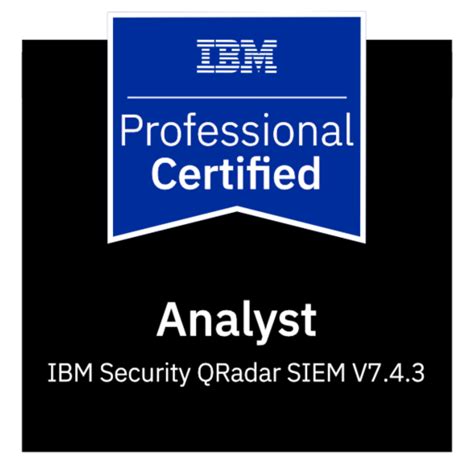 IBM Certified Analyst Security QRadar SIEM V7 4 3 Credly