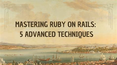 mastering ruby on rails 5 advanced techniques you should implement today david raja