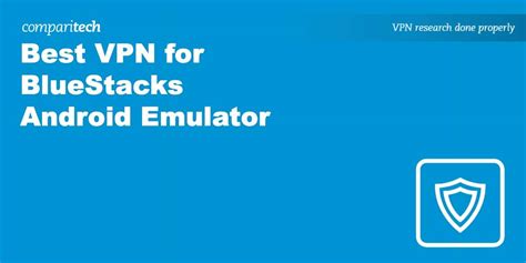 Best Vpn For Bluestacks Android Emulator In 2025