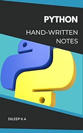PYTHON HAND WRITTEN NOTES EBook K A DILEEP Amazon In Kindle Store