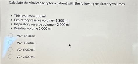 Solved Calculate The Vital Capacity For A Patient With The Chegg Com