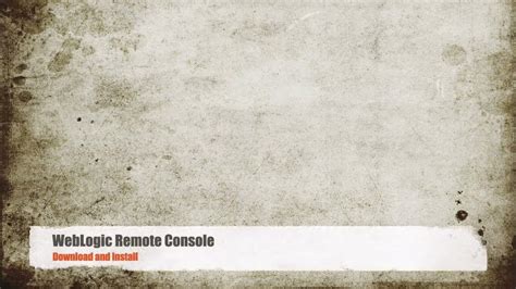 1 Weblogic Remote Console Download And Install Youtube