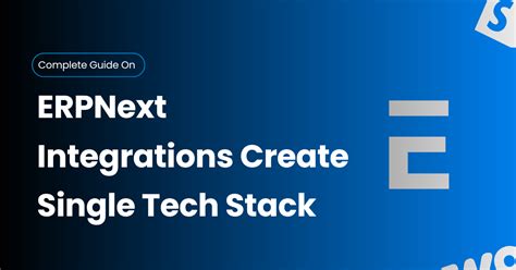 Erpnext Integrations Creating A Single Tech Stack