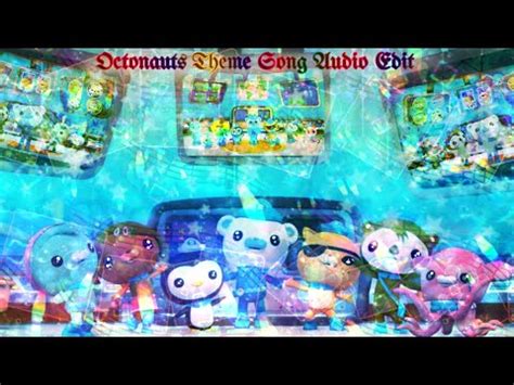 Octonauts Theme Song Audio Edit Wisteriasnow Youtube