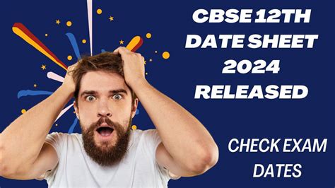 Cbse Class 12 Date Sheet 2024 Out Check Exam Dates Here