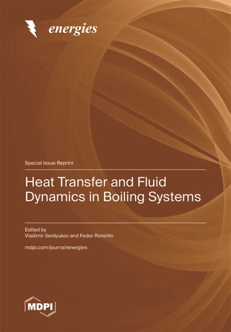 Heat Transfer And Fluid Dynamics In Boiling Systems Mdpi Books
