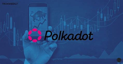 Polkadot Dot Long Term Potential To Hit 24 Analyst Says
