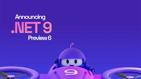 Net 9 Preview 6 Is Now Available Net Blog