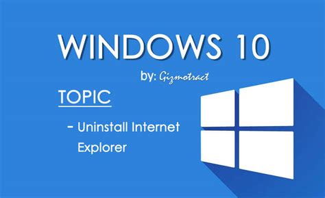 Uninstall Internet Explorer From Windows Complete Guide
