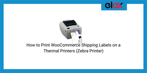 How To Print Woocommerce Shipping Labels On A Thermal Printers Zebra