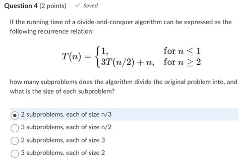 Solved If The Running Time Of A Divide And Conquer Algorithm