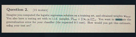 solved imagine you computed the logistic regression solution