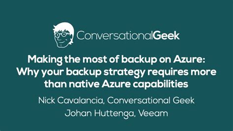 Conversational Geek Making The Most Of Backup On Azure Why Your