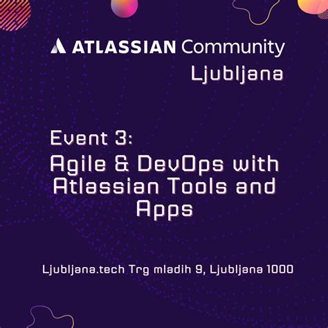 See Atlassian Community Event Ljubljana Agile And Devops With Atlassian Tools And Apps At Atlassian