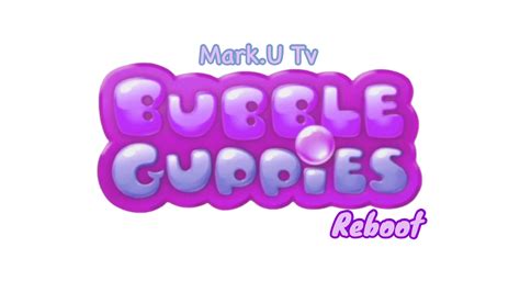 Bubble Guppies Reboot Bubble Guppies Fanon Wiki Fandom
