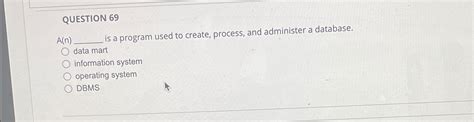 Solved Question 69an Q ﻿is A Program Used To Create