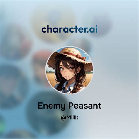 Chat With Enemy Peasant Character Ai Personalized Ai For Every Moment Of Your Day