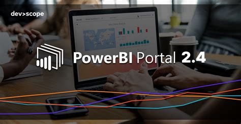 Whats New In Powerbi Portal 2 4 Dev Scope