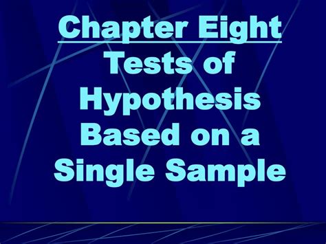 PPT Chapter Eight Tests Of Hypothesis Based On A Single Sample PowerPoint Presentation ID