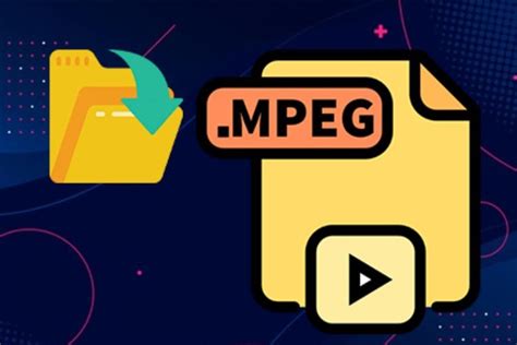 Tìm hiểu File MPEG là gì Cách mở và chuyển đổi file MPEG