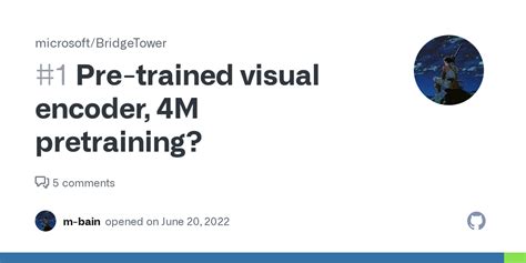 Pre Trained Visual Encoder 4m Pretraining · Issue 1 · Microsoft