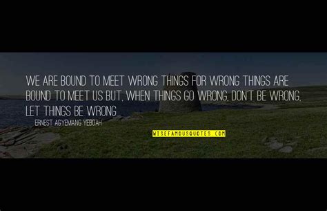 Things Go Bad Quotes Top 42 Famous Quotes About Things Go Bad
