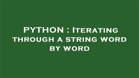 Python Iterating Through A String Word By Word Youtube