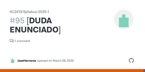 [duda enunciado] · issue 95 · iic2413 syllabus 2025 1 · github