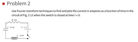 problem 2 use fourier transform techniques to find