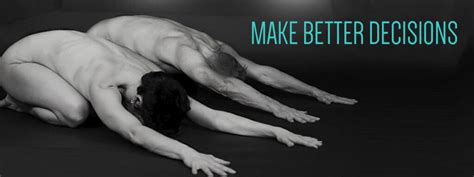 MAKE BETTER DECISIONS BOLD NAKED YOGA