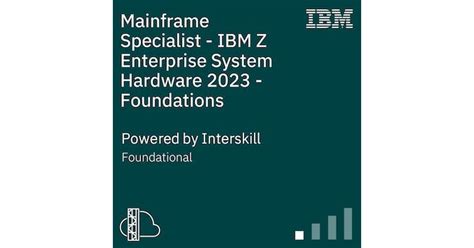 Interskill Mainframe Specialist Ibm Z Enterprise System Hardware 2023 Foundations Was