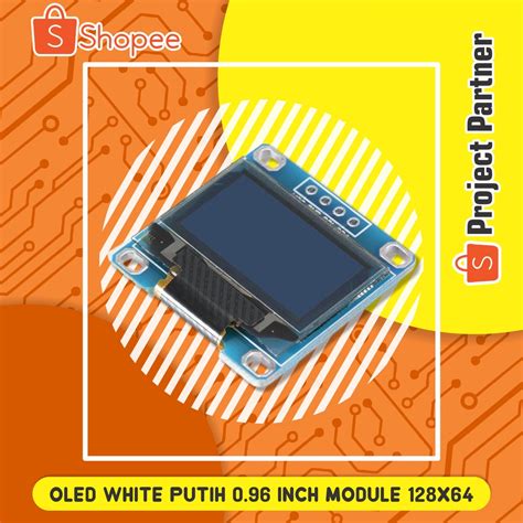 Jual Oled White Putih 0 96 Inch Module 128x64 Lcd Led Display Iic I2c Shopee Indonesia