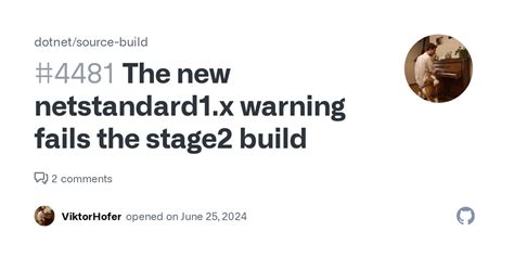 The New Netstandard1x Warning Fails The Stage2 Build · Issue 4481
