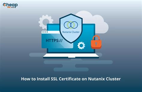 how to install ssl certificate on nutanix cluster in minutes