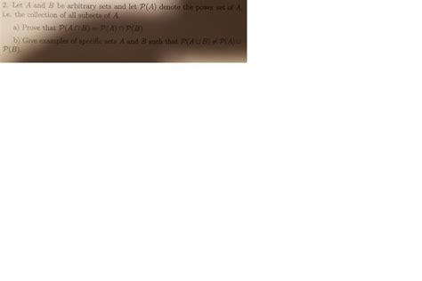 Solved 2 Let A And B Be Arbitrary Sets And Let Pa Denote