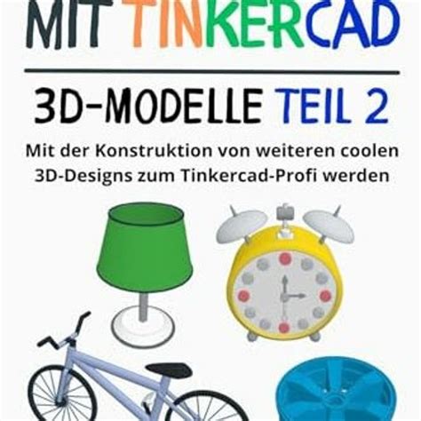 Stream Télécharger Le Pdf Cad Projekte Mit Tinkercad 3d Modelle Teil