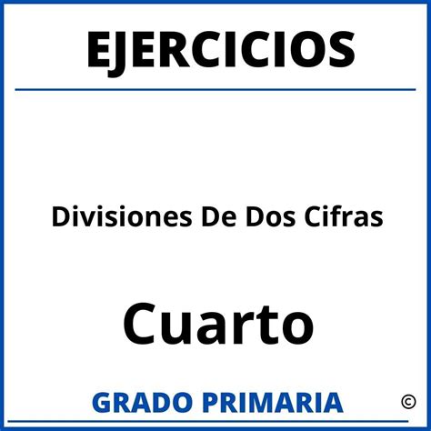 Ejercicios De Divisiones De Dos Cifras Para Sexto Grado