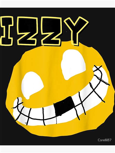 Izzy Happy Face Big Funny Smile Poster For Sale By Corelli87 Redbubble