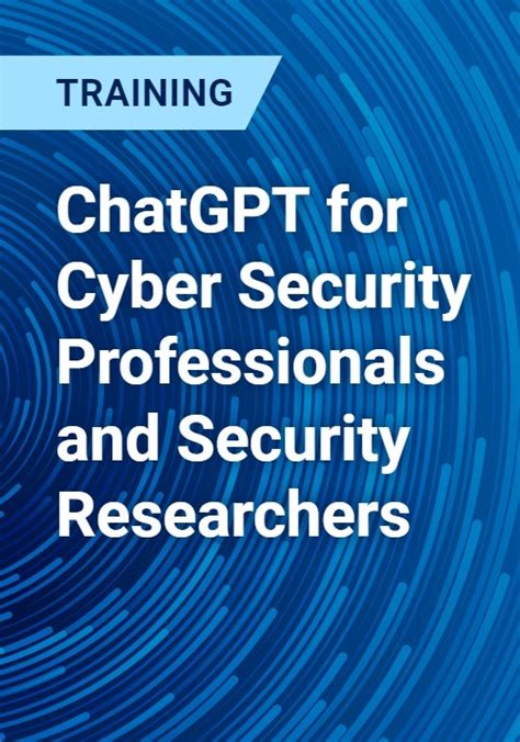 ChatGPT For Cyber Security Professionals And Security Researchers