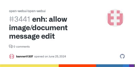 Enh Allow Imagedocument Message Edit · Issue 3441 · Open Webuiopen Webui · Github
