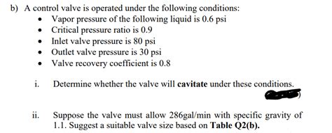 Solved B A Control Valve Is Operated Under The Following Chegg