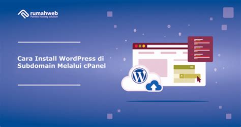 Cara Install Wordpress Di Subdomain Melalui Cpanel