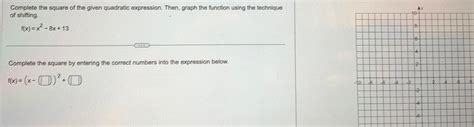 [answered] complete the square of the given quadratic expression then