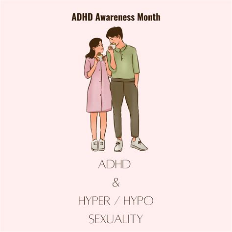 Adhd Awareness Month Exploring The Connection Between Adhd And Sexuality