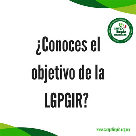 Lgpgir Objetivo Campo Limpio Amocali Ac