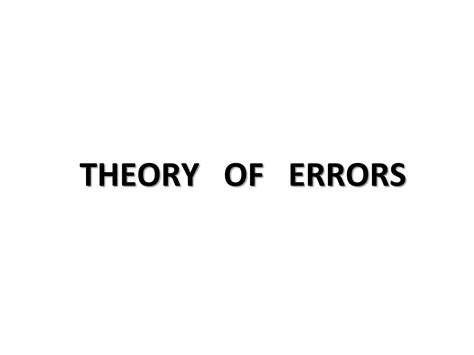 Theory Of Errors Pptx
