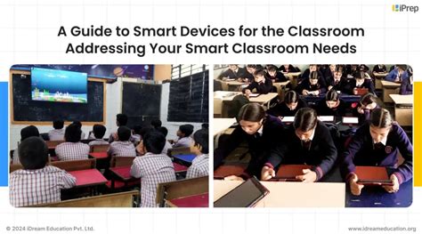 Smart Devices For The Classroom Needs Idream Education Blog