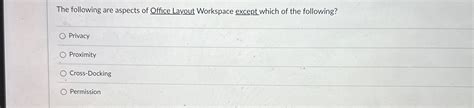 Solved The Following Are Aspects Of Office Layout Workspace