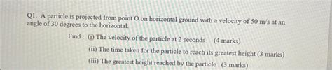 Solved Q A Particle Is Projected From Point O On Chegg